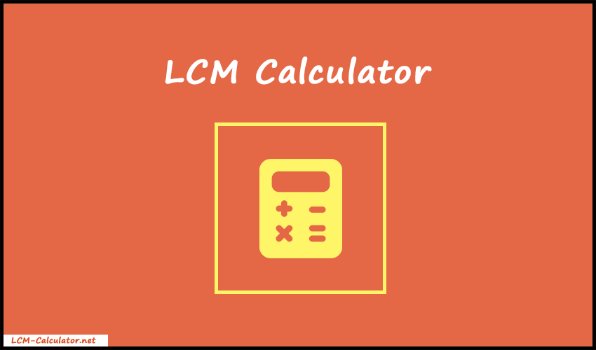 LCM Calculator Find Least Common Multiple